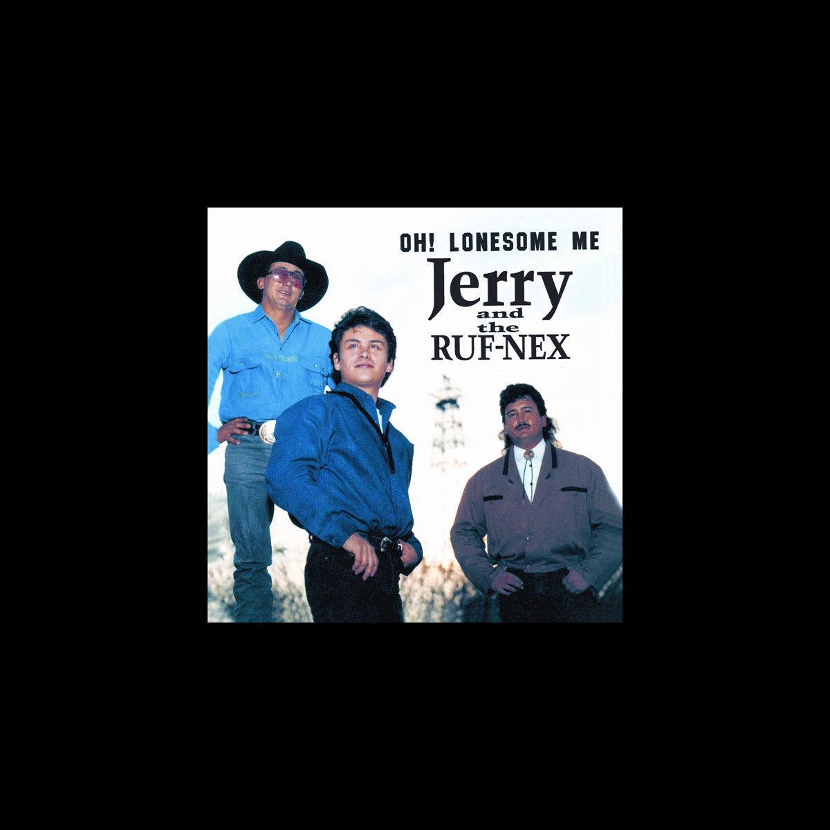‎Oh! Lonesome Me - Album by Jerry & The Ruf-Nex - Apple Music
