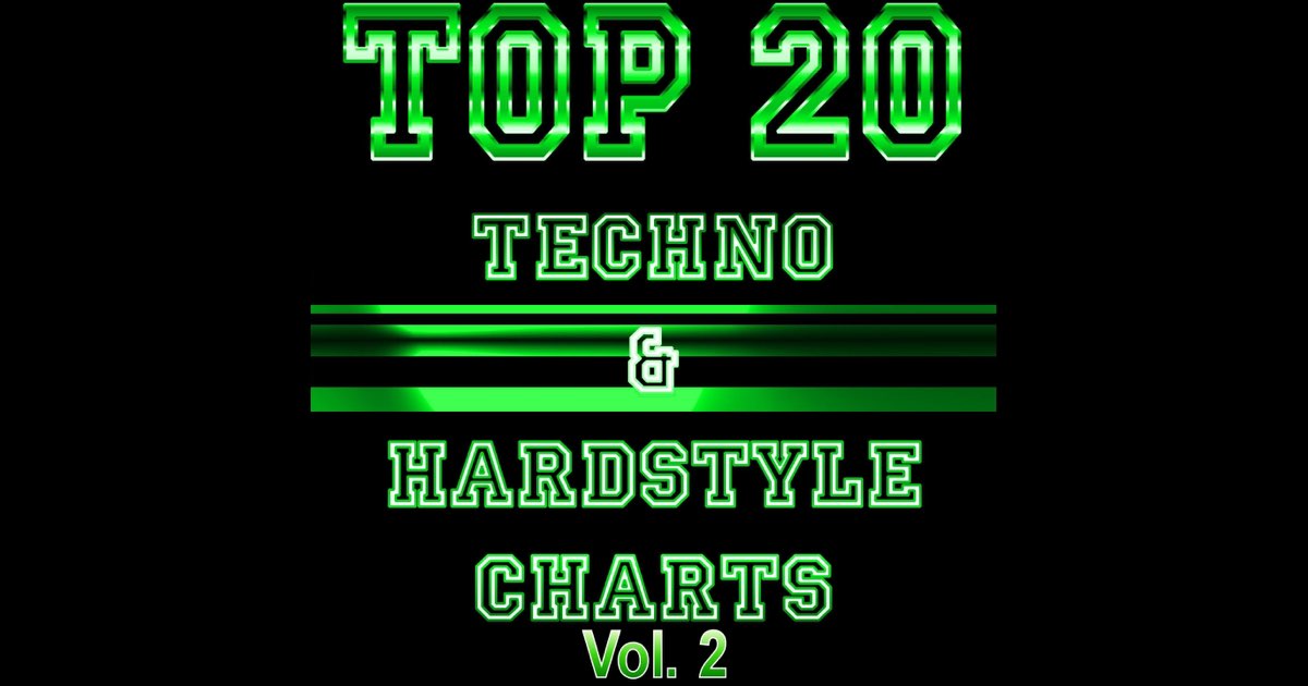 ‎Top 20 Techno & Hardstyle Charts, Vol. 2 - Album by Various Artists ...