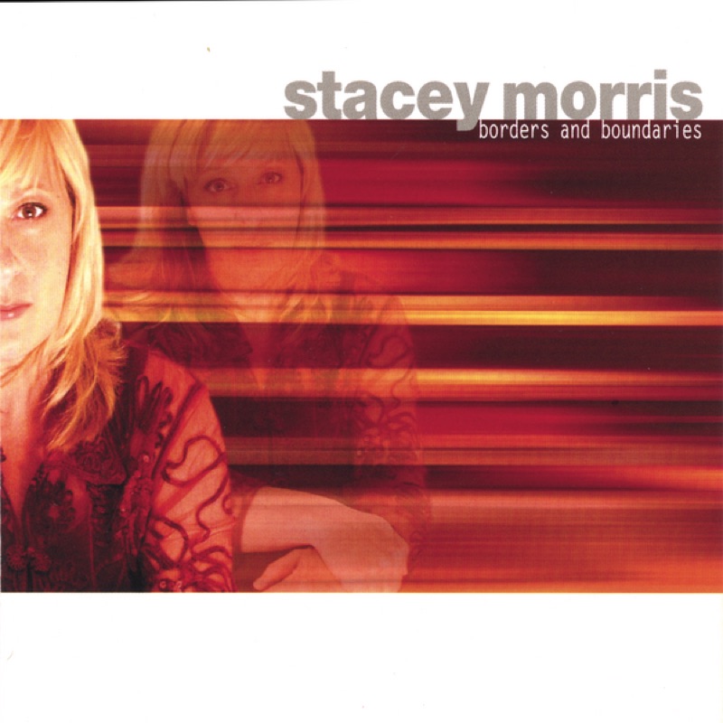 Borders and Boundaries - Stacey Morris: Song Lyrics, Music Videos & Concerts