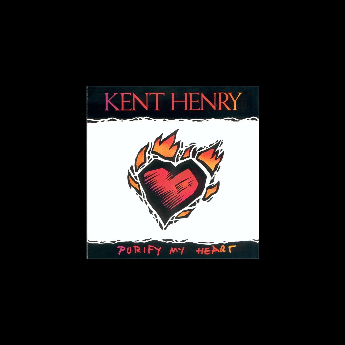 ‎Purify My Heart - Album by Kent Henry - Apple Music