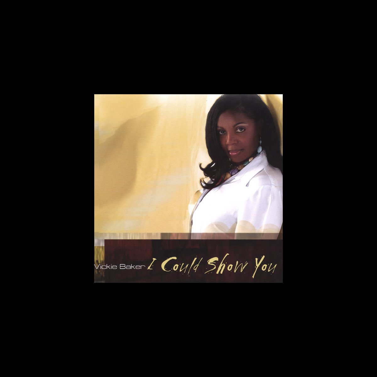 ‎I Could Show You - Album by Vickie Baker - Apple Music