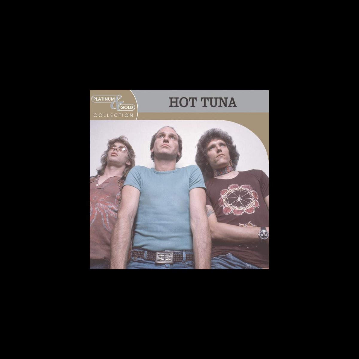 ‎Platinum & Gold Collection: Hot Tuna (Remastered) - Hot Tuna의 앨범 ...