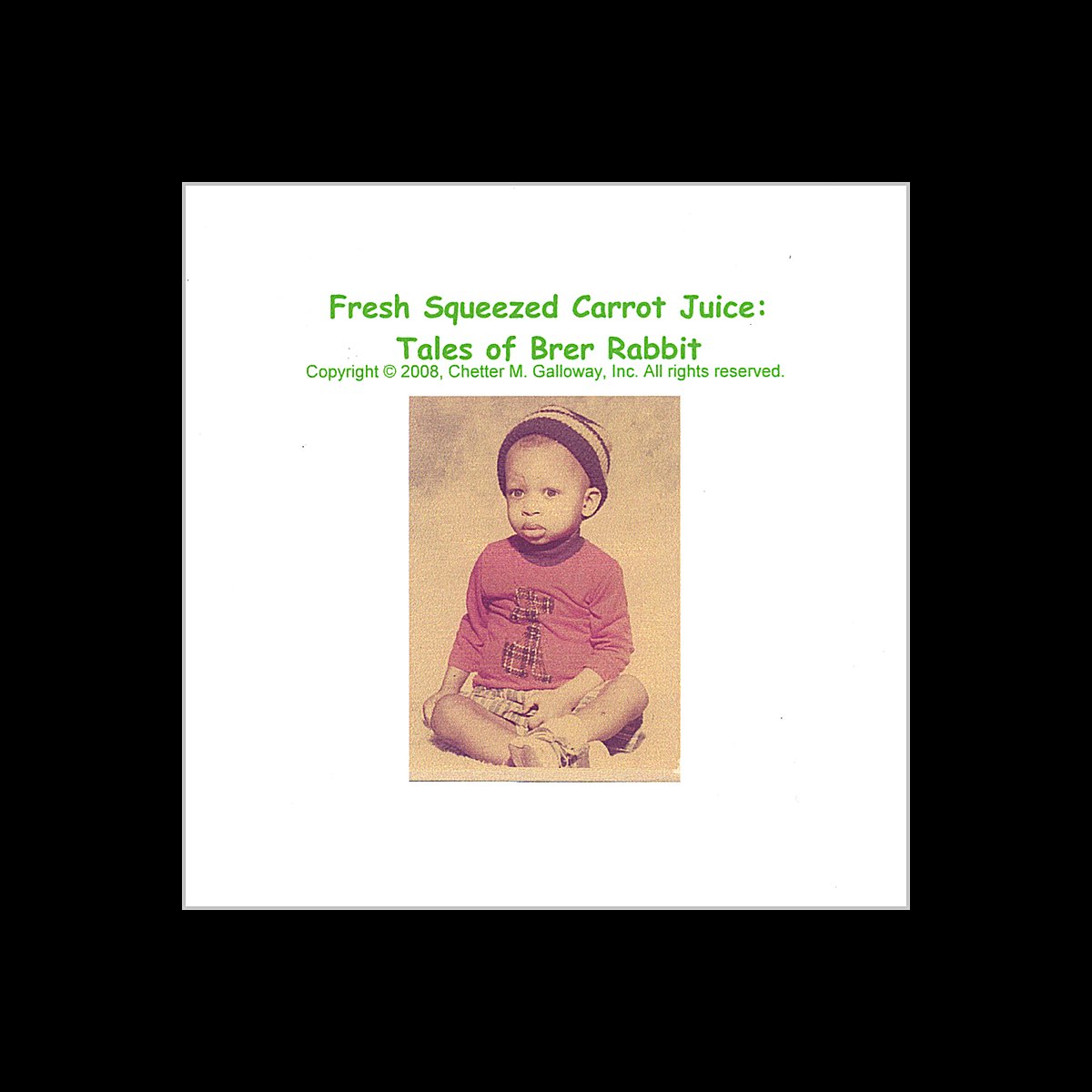‎Fresh Squeezed Carrot Juice: Tales of Brer Rabbit - Album by Chetter M ...
