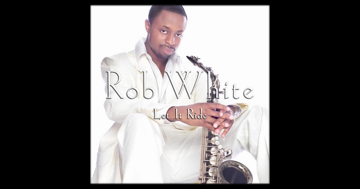 ‎Let It Ride - Album by Rob White - Apple Music