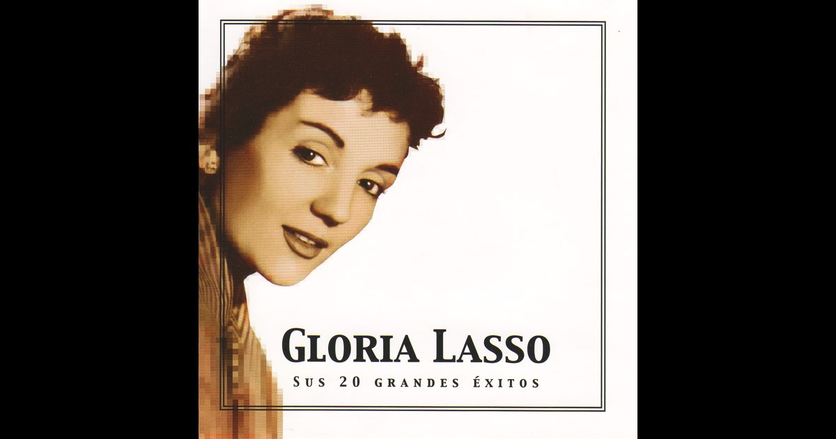 ‎Gloria Lasso Sus 20 Grandes Éxitos (The Best Of Gloria Lasso) - Album ...