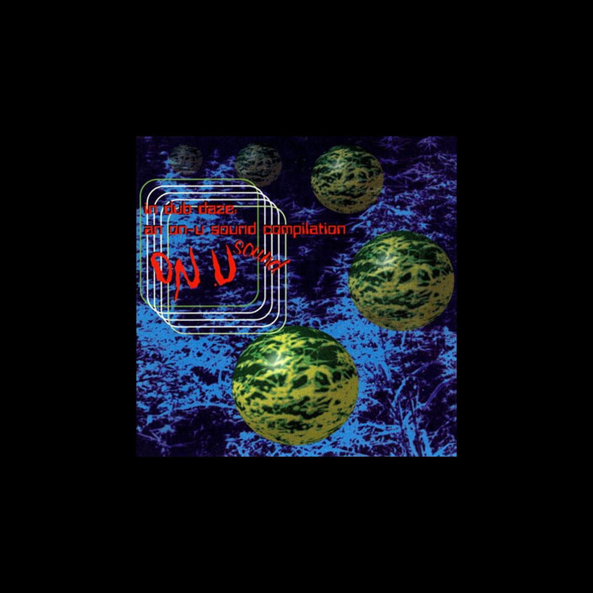 ‎In Dub Daze - An On-U Sound Compilation - Album by Various Artists ...