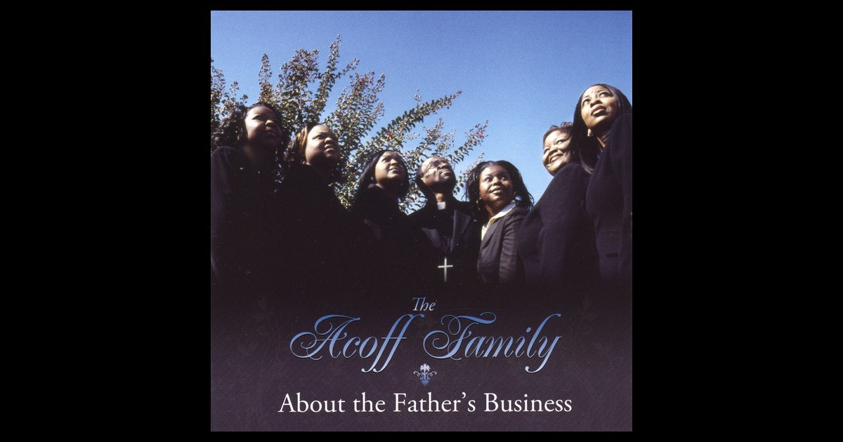 ‎About the Father's Business - Album by The Acoff Family - Apple Music