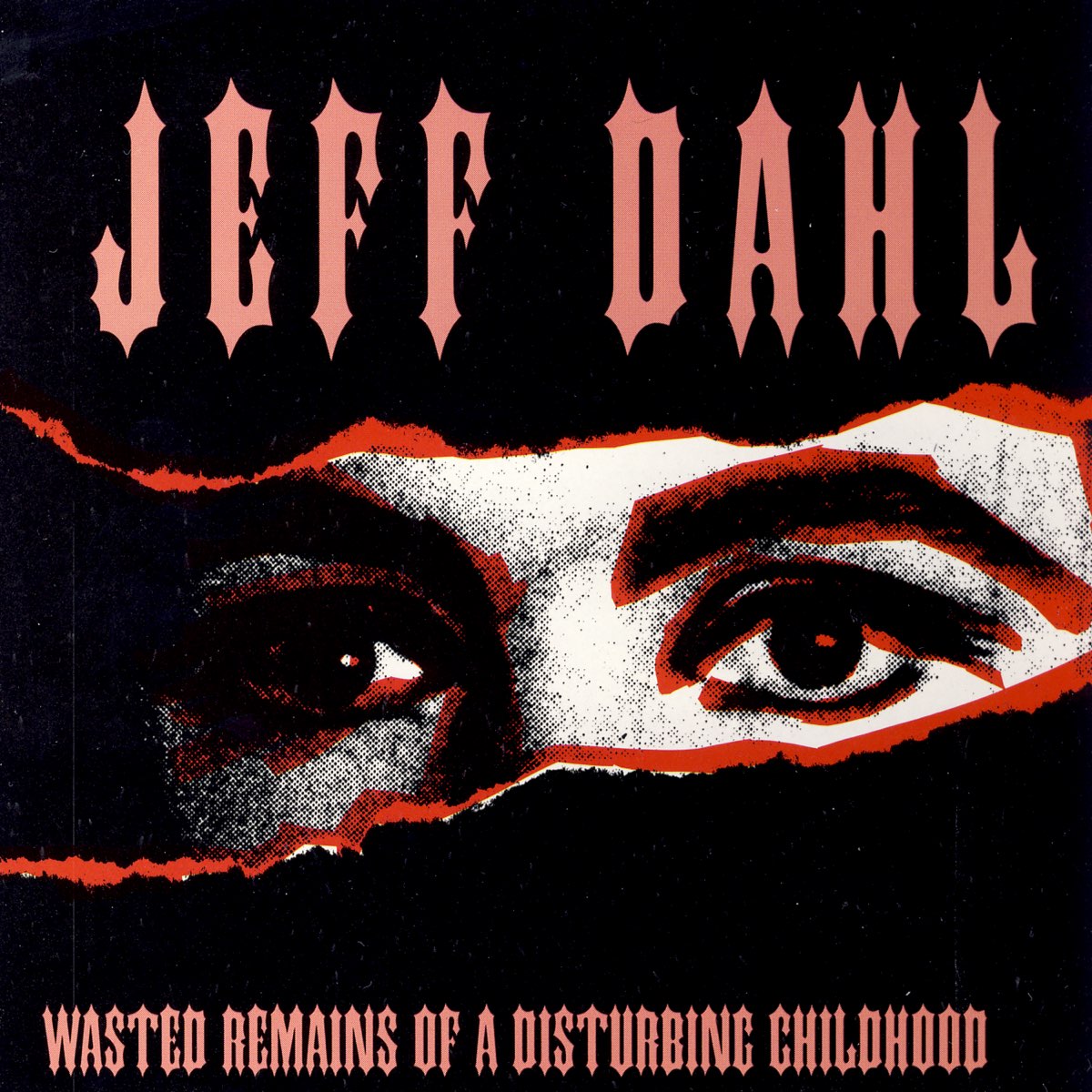 ‎Wasted Remains Of A Disturbing Childhood - Album by Jeff Dahl - Apple ...