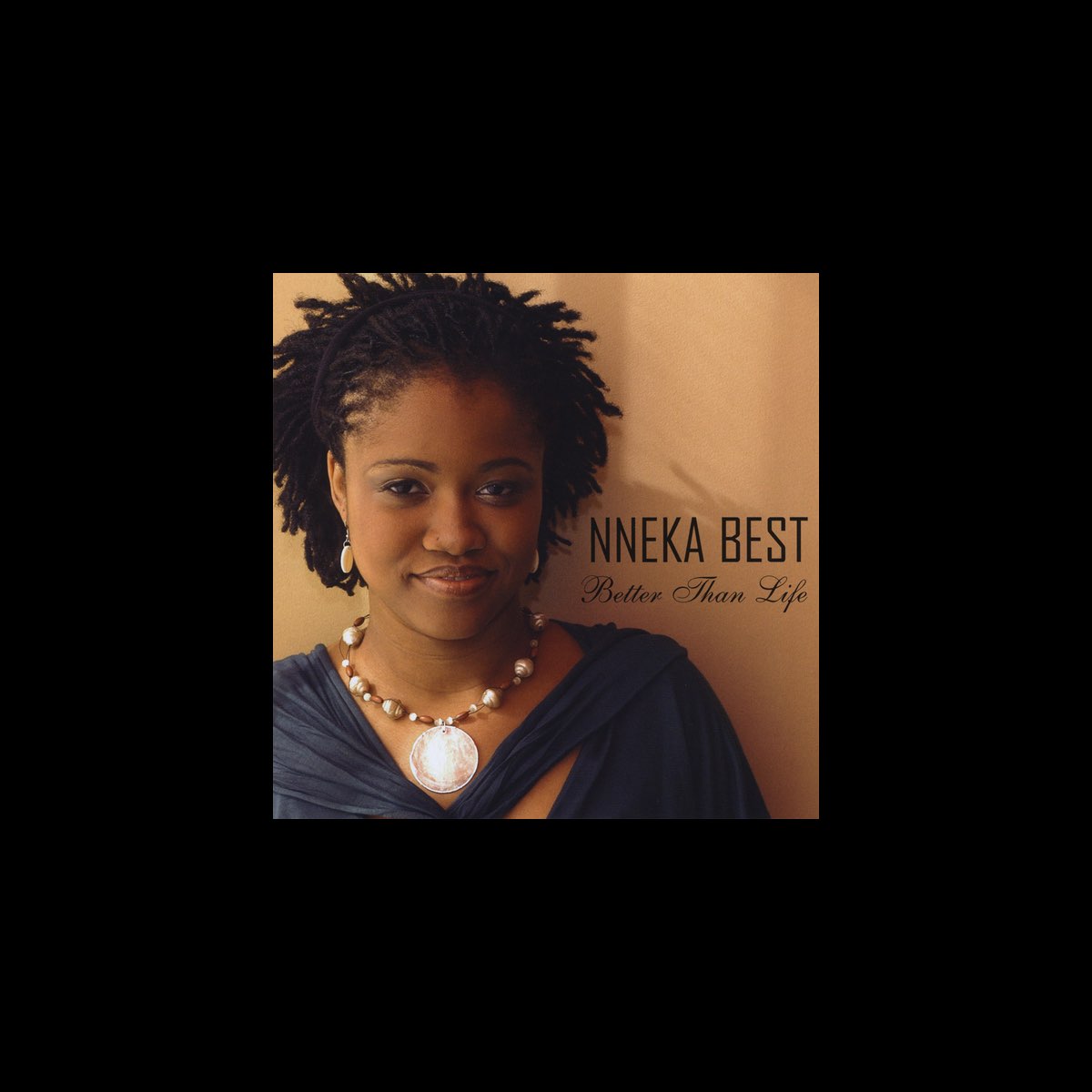 ‎Better Than Life - Album by Nneka Best - Apple Music