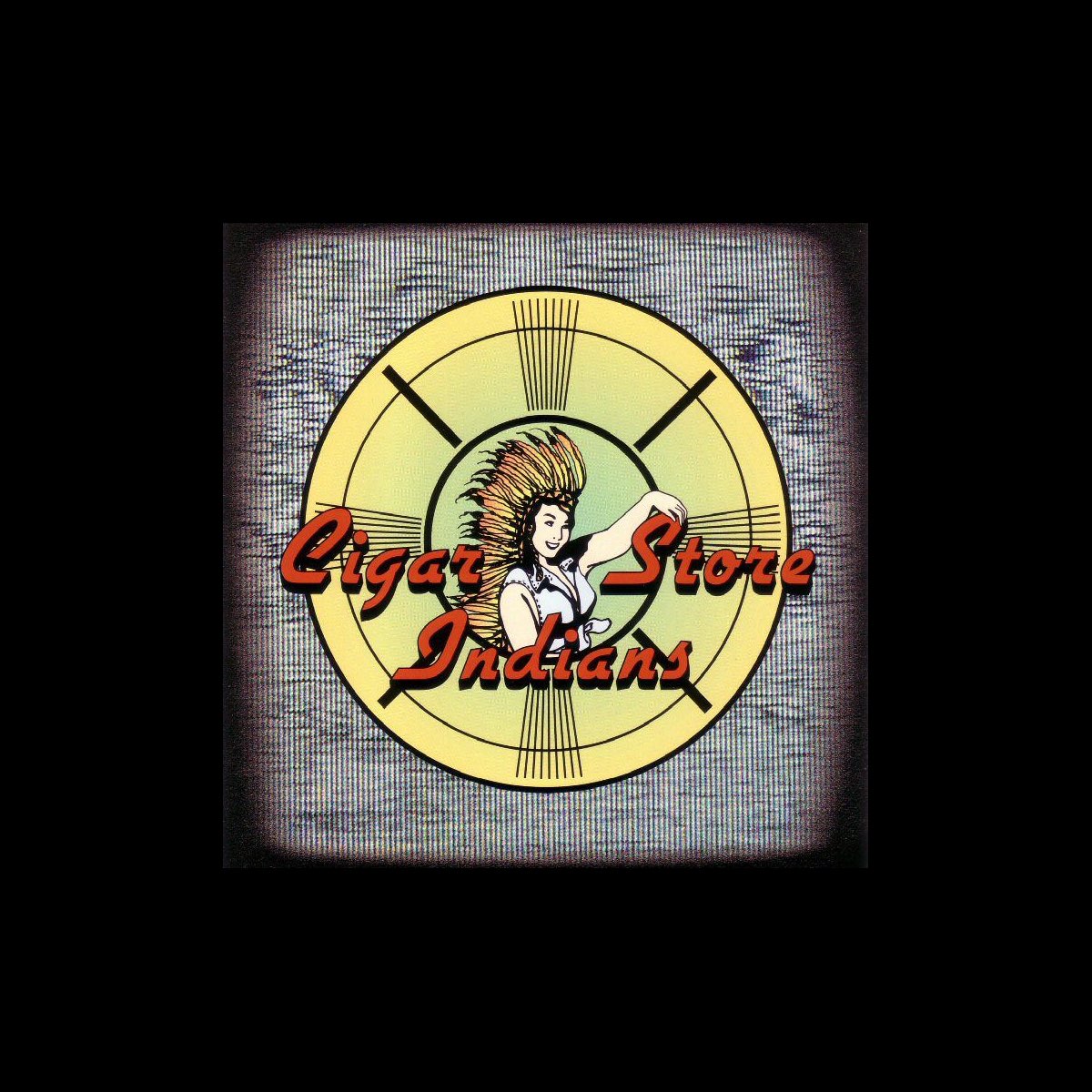 ‎Cigar Store Indians by Cigar Store Indians on Apple Music