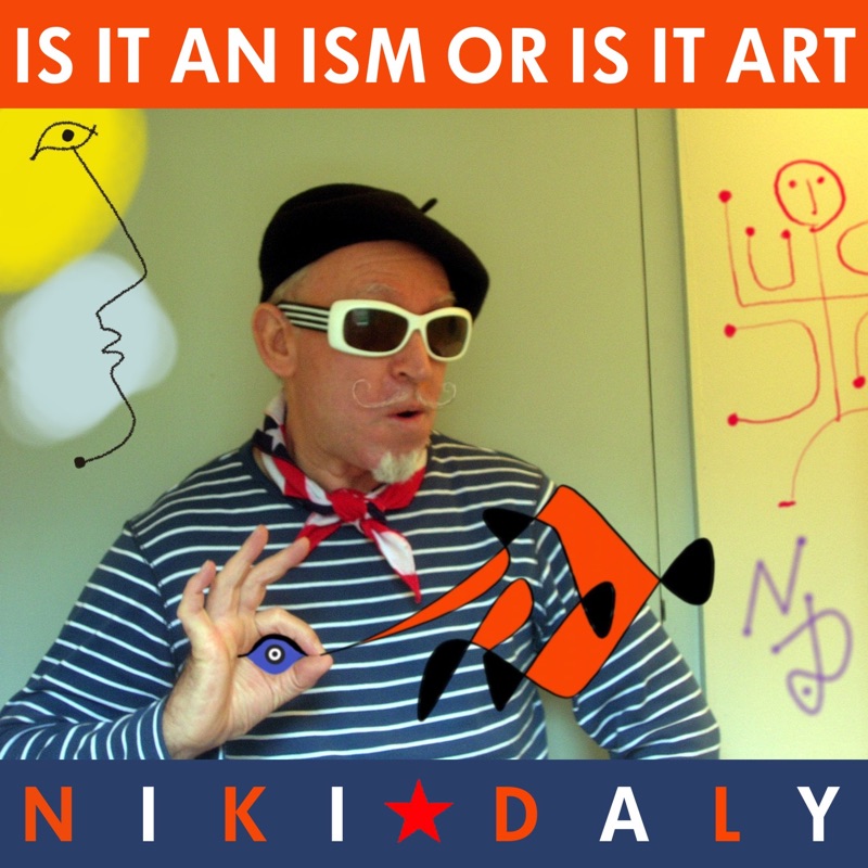 Is it an Ism or is it Art - Niki Daly: Song Lyrics, Music Videos & Concerts
