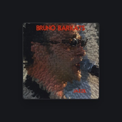 Bruno Barkats - Songs, Concert tickets & Videos