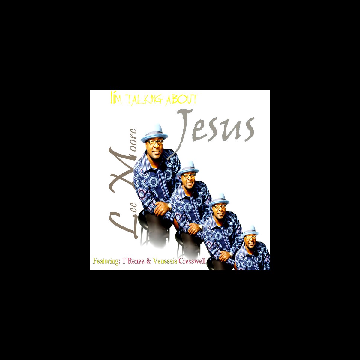‎I'm Talking About Jesus by Lee Moore on Apple Music