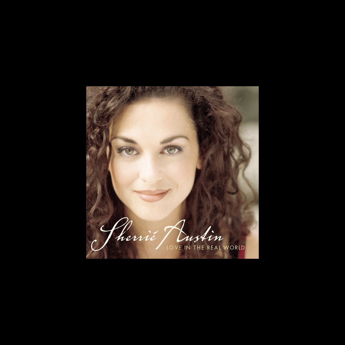 ‎Love In the Real World - Album by Sherrié Austin - Apple Music