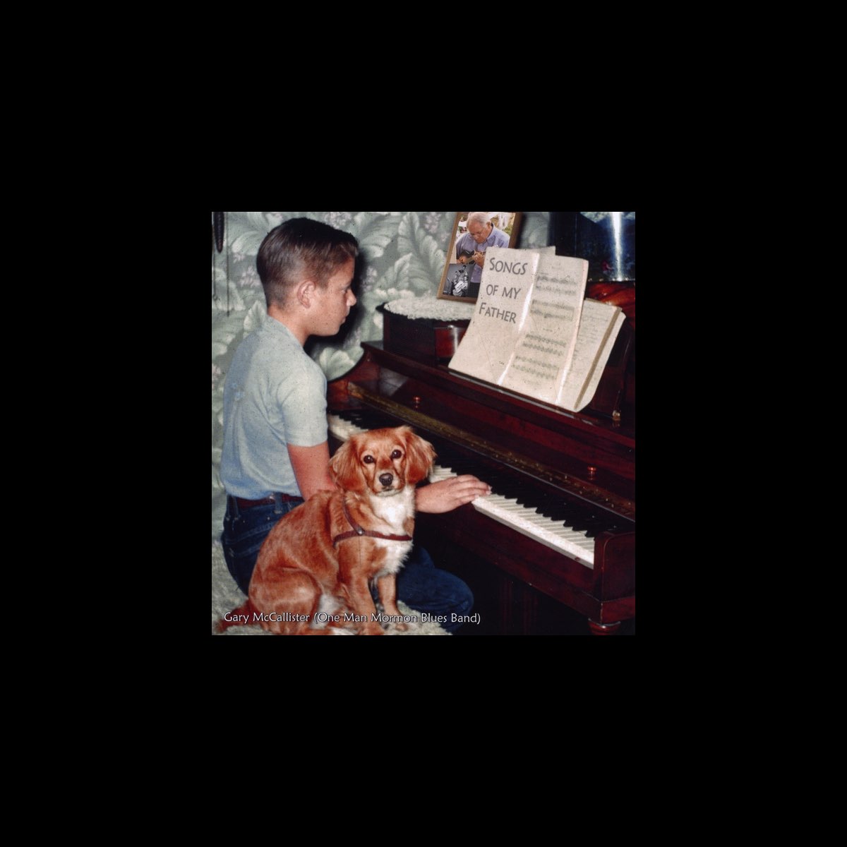 ‎Songs of My Father – Album par Gary McCallister (One Man Mormon Blues ...
