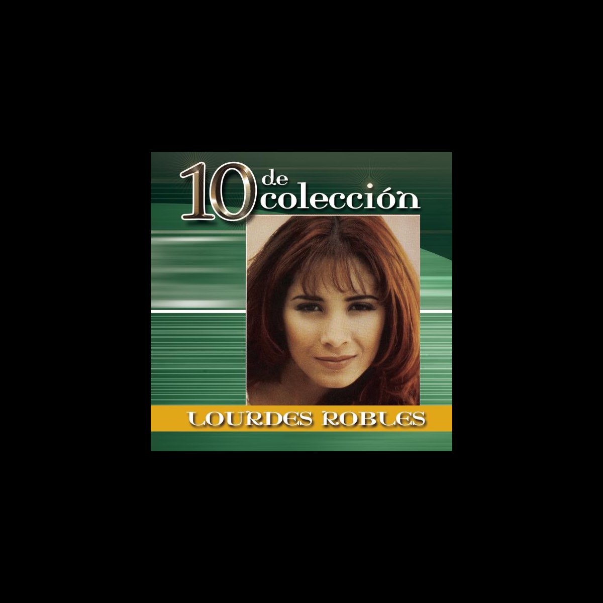 Lourdes Robles: 10 de Colécción” álbum de Lourdes Robles en Apple Music