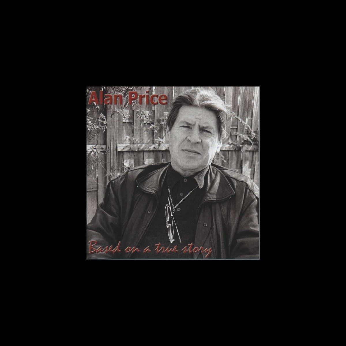 ‎Based On a True Story - Album by Alan Price - Apple Music