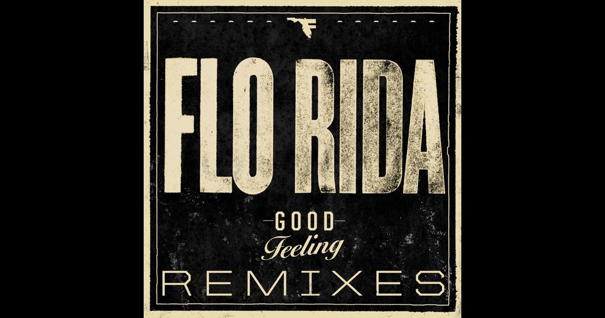 ‎Good Feeling (Remixes) - Album by Flo Rida - Apple Music