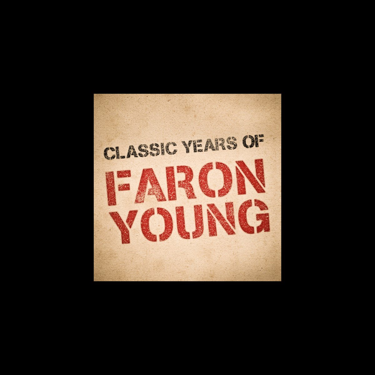 ‎Classic Years of Faron Young - Album by Faron Young - Apple Music