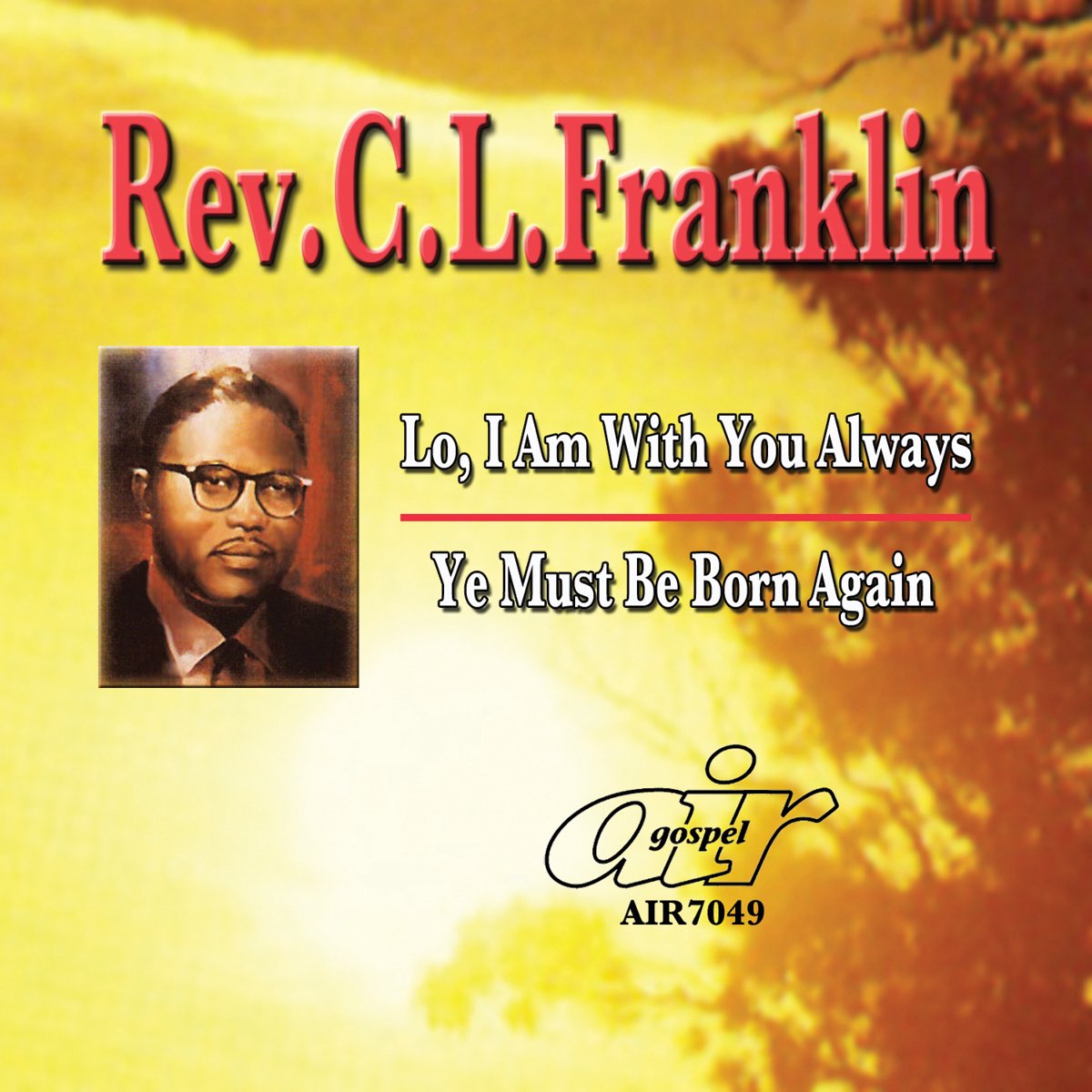 ‎Lo, I Am With You Always - Album by Rev. C.L. Franklin - Apple Music