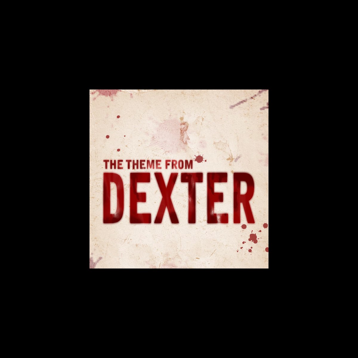 ‎Dexter Theme Music (Theme to Dexter Tv Show) - Single - Album by The ...