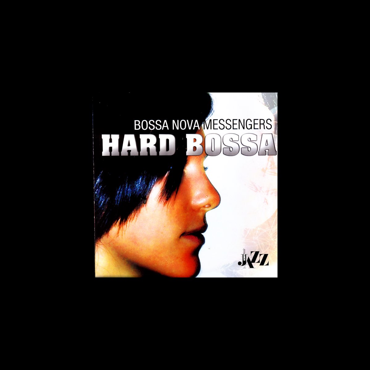 ‎Hard Bossa - Bossa Nova Messengersのアルバム - Apple Music