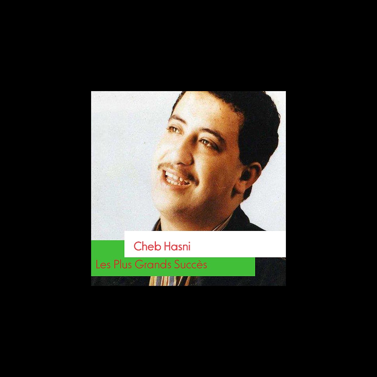 ‎Cheb Hasni: The Greatest Hits (Les plus grands succès) de Cheb Hasni ...