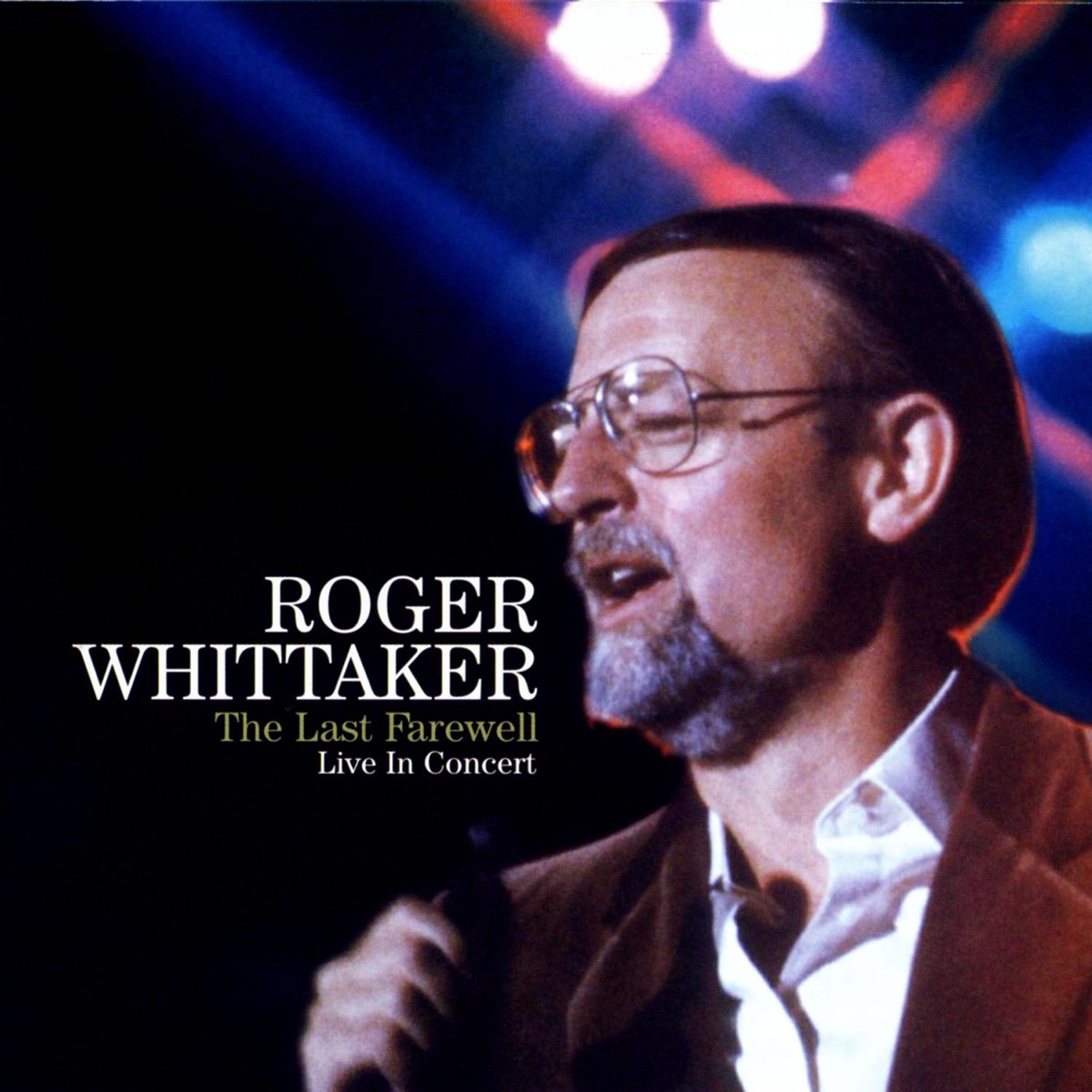 ‎The Last Farewell In Concert - Album by Roger Whittaker - Apple Music