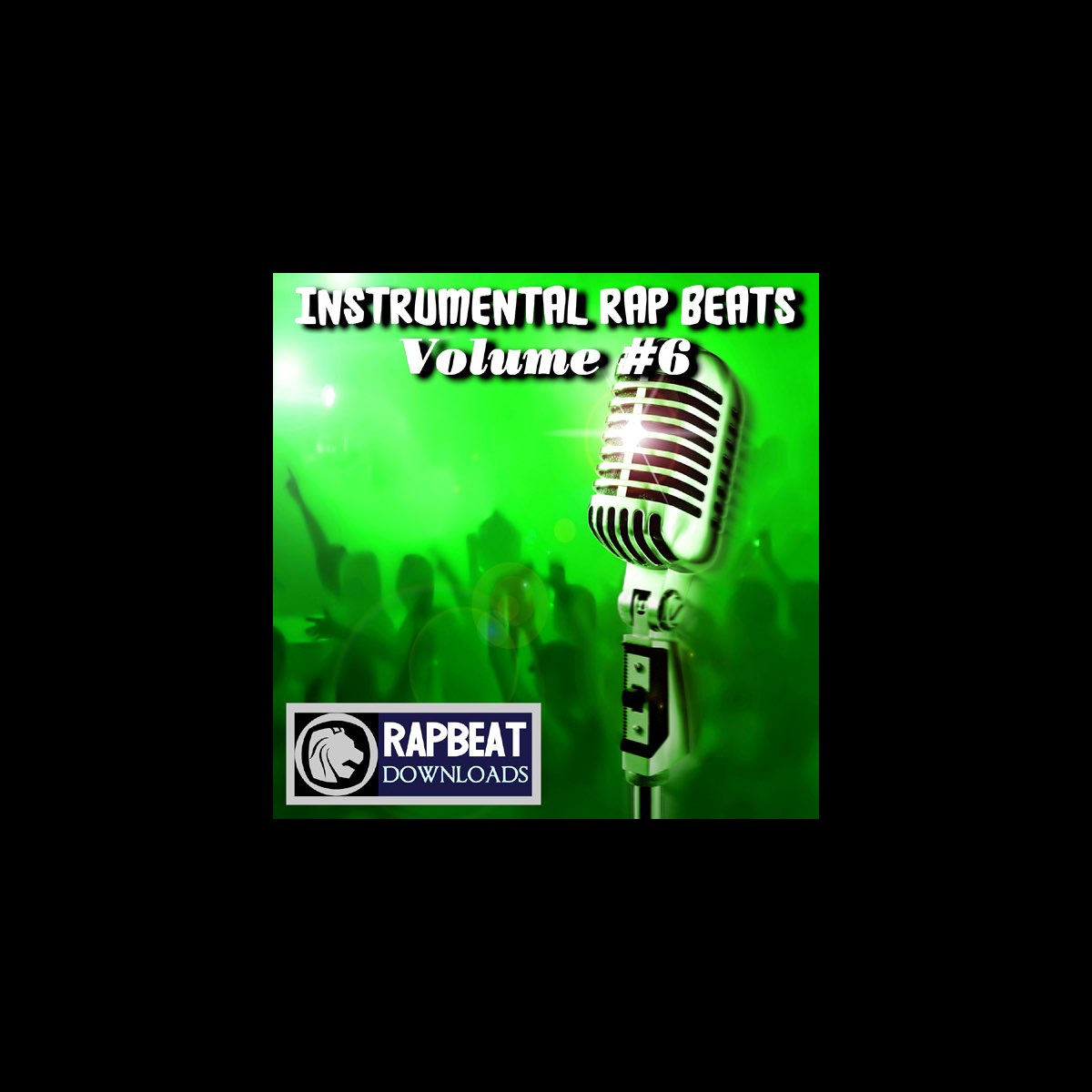 ‎Instrumental Rap Beats - Volume #6 - Album by RapBeat Downloads ...
