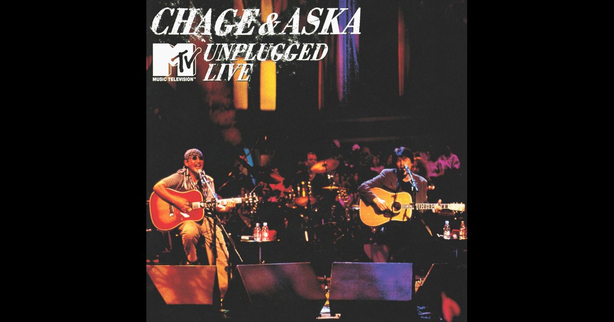‎CHAGE&ASKA MTV UNPLUGGED LIVE - CHAGE and ASKAのアルバム - Apple Music