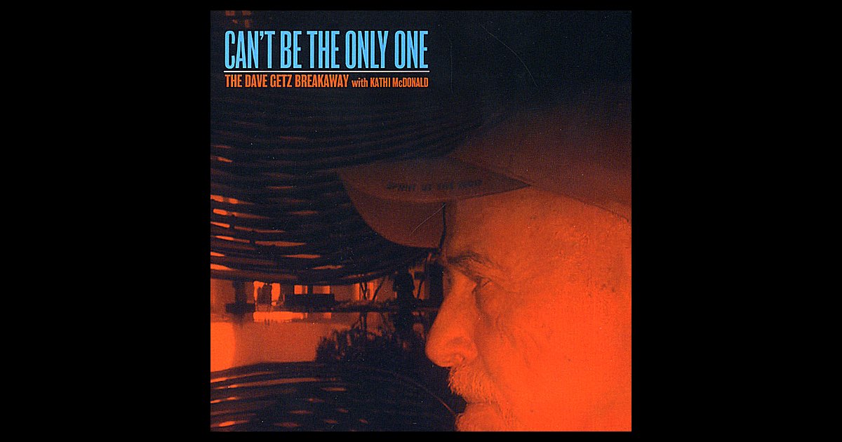 ‎Can't Be The Only One - Dave Getz Breakawayのアルバム - Apple Music
