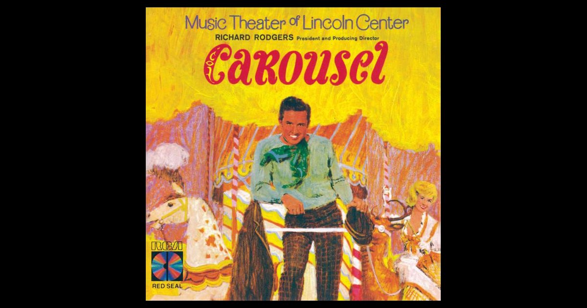‎Carousel (1965 Lincoln Center Cast Recording) - Album by Rodgers & Hammerstein, John Raitt ...