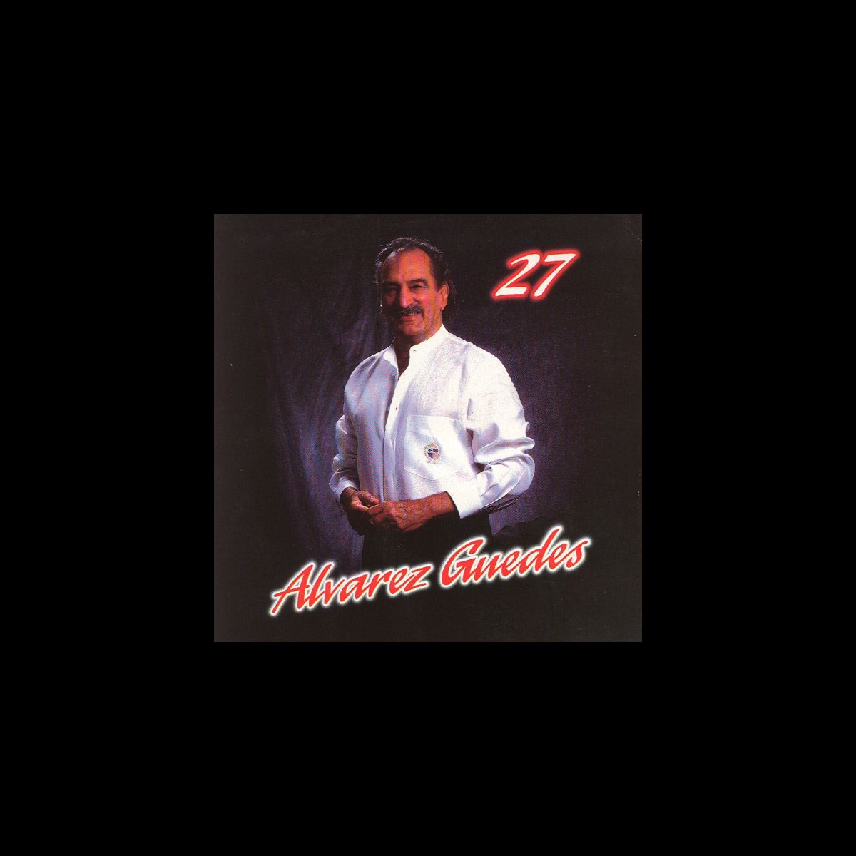 Alvarez Guedes, Vol. 27” álbum de Alvarez Guedes en Apple Music