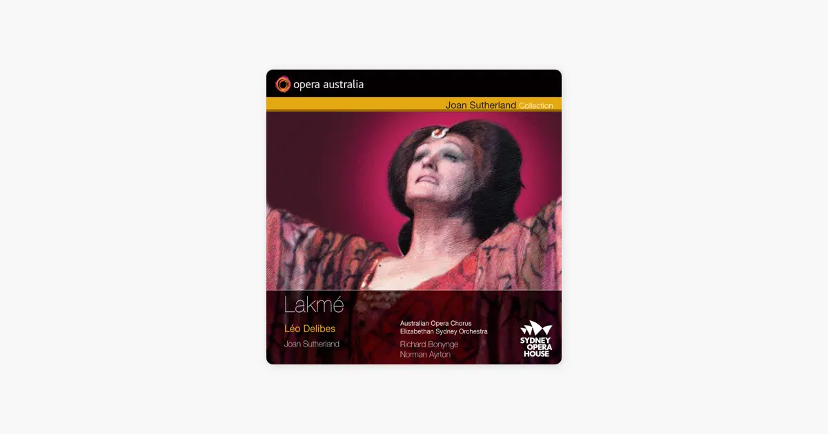‎Delibes: Lakmé (Recorded live at the Sydney Opera House, August 18 ...