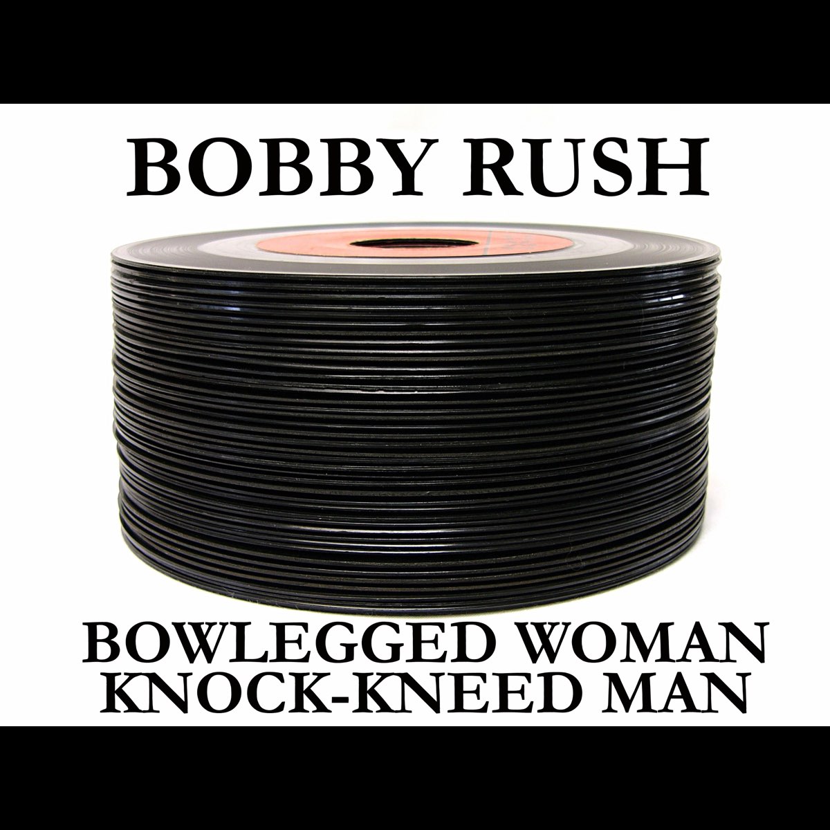 ‎Bowlegged Woman / Knock-Kneed Man - Single by Bobby Rush on Apple Music
