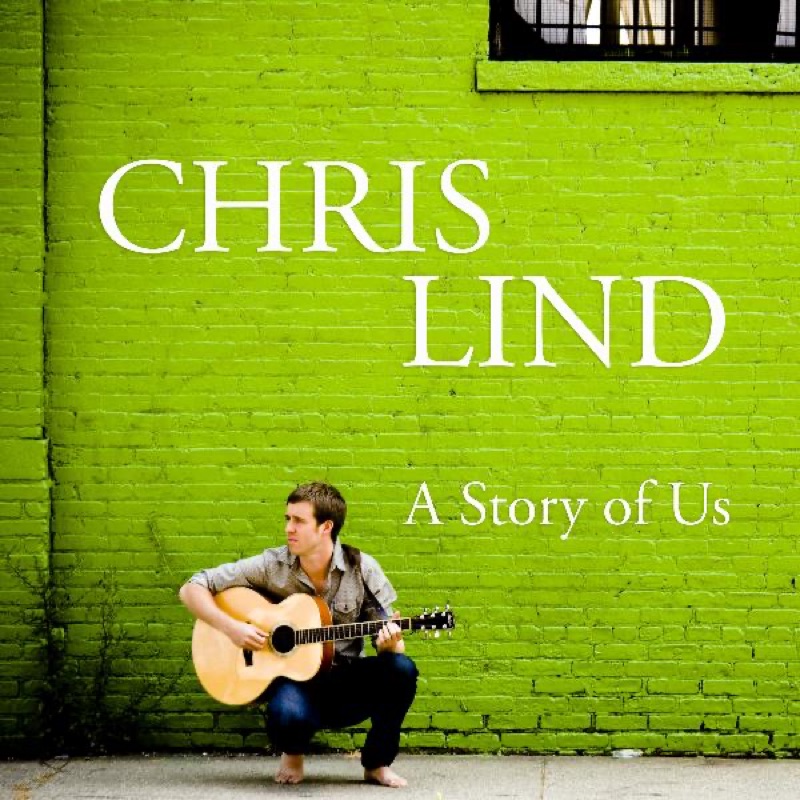 A Story of Us - Chris Lind: Song Lyrics, Music Videos & Concerts