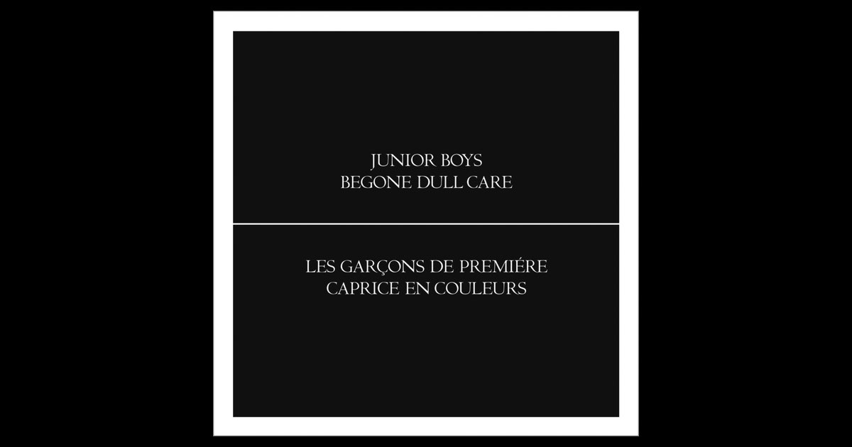 ‎Begone Dull Care (Bonus Track Version) – Album von Junior Boys – Apple ...