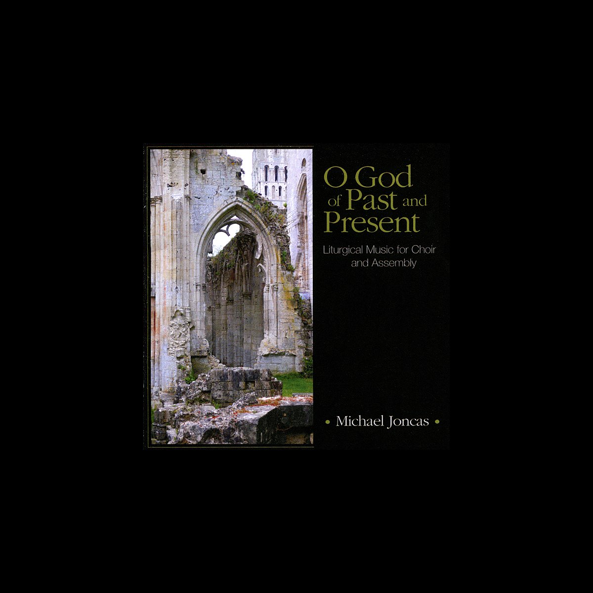 ‎O God of Past and Present - Album by Michael Joncas - Apple Music
