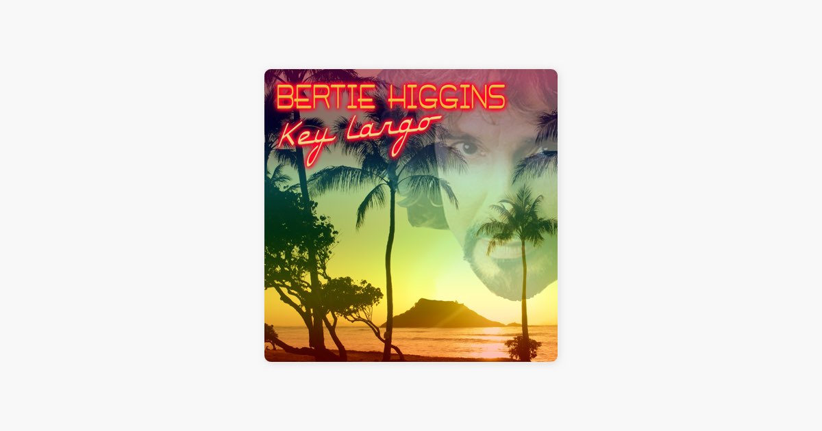 ‎Key Largo (Exclusive Version) - Album by Bertie Higgins - Apple Music