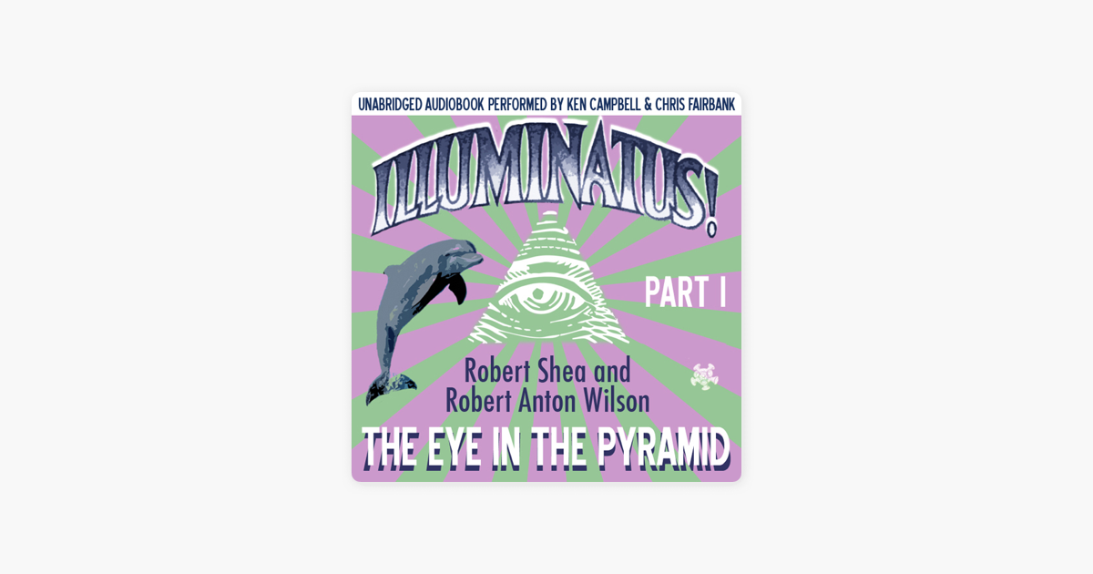 ‎Illuminatus! Part I: The Eye in the Pyramid (Unabridged) by Robert ...