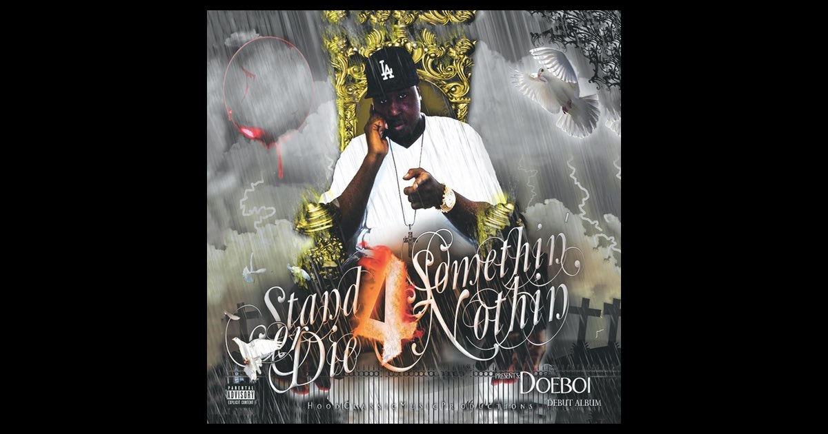 ‎Stand 4 Somethin Or Die 4 Nothin - Album by Doeboi - Apple Music