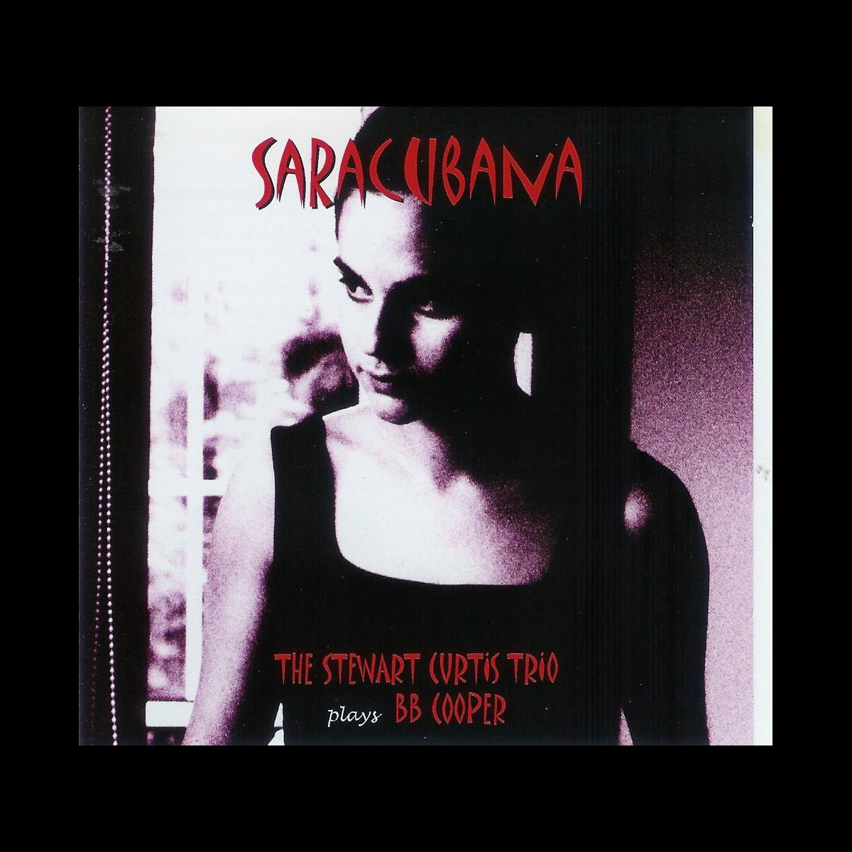 ‎Saracubana - The Stewart Curtis Trio Plays BB Cooper - BB Cooper的專輯 ...