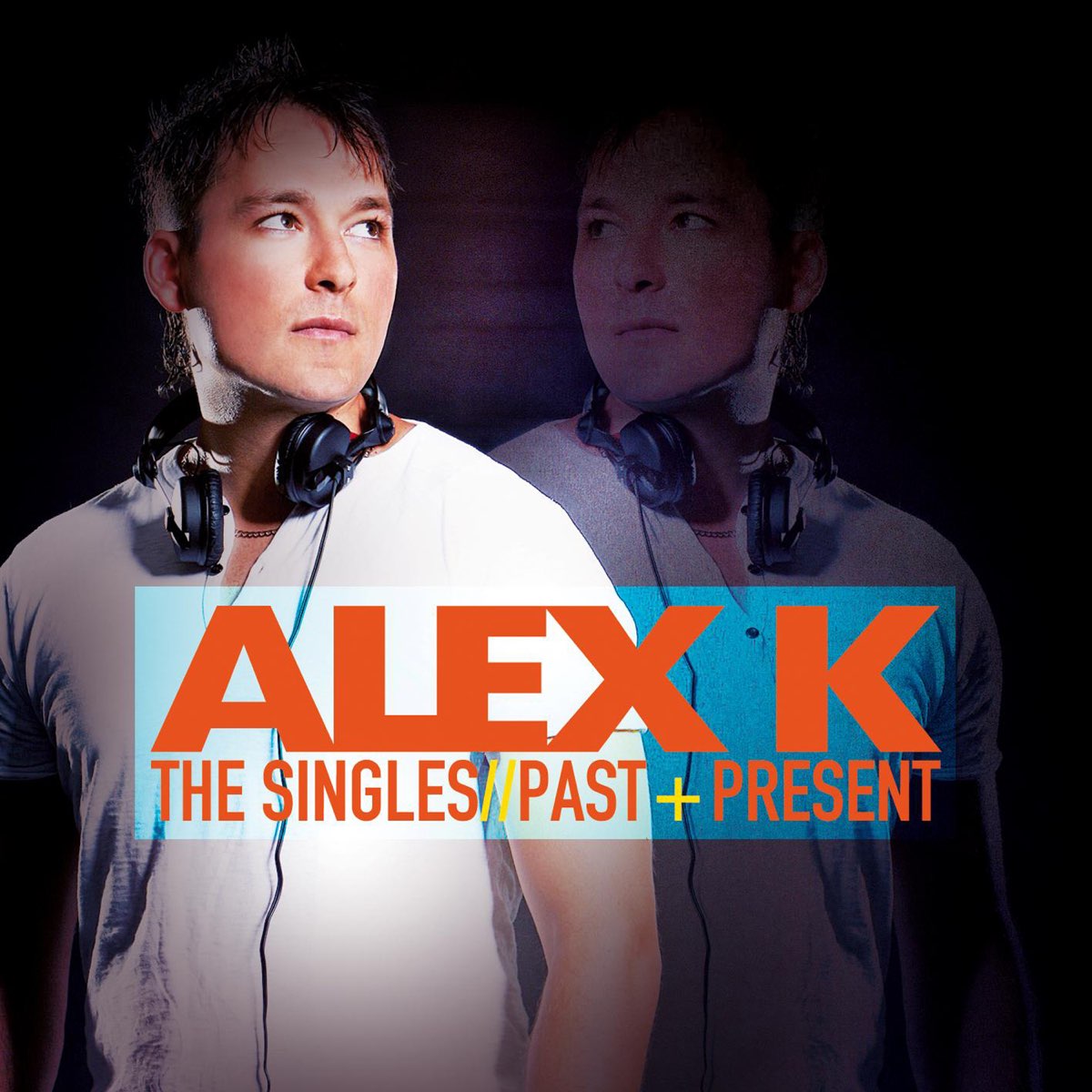 ‎The Singles - Past & Present - Album by Alex K - Apple Music