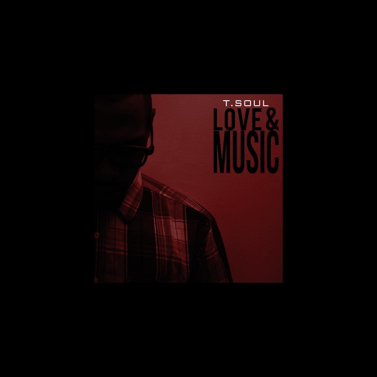 ‎Love & Music - Album by TSoul - Apple Music