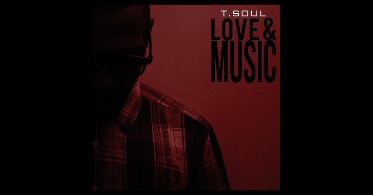 ‎Love & Music - Album by TSoul - Apple Music