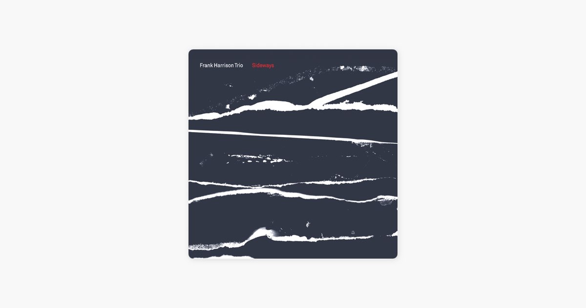 ‎Sideways - Frank Harrison Trioのアルバム - Apple Music