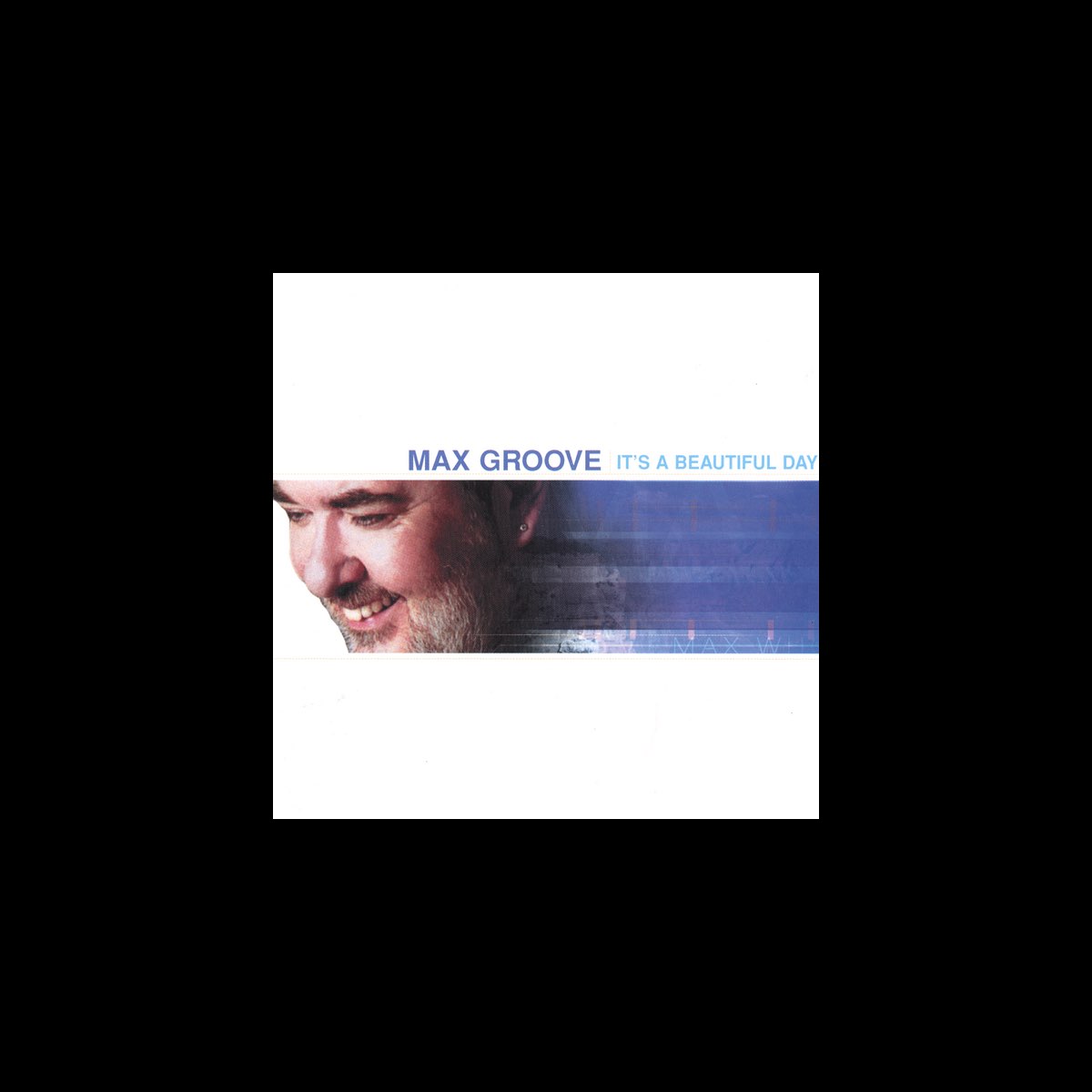 ‎It's a Beautiful Day - Album by Max Groove - Apple Music