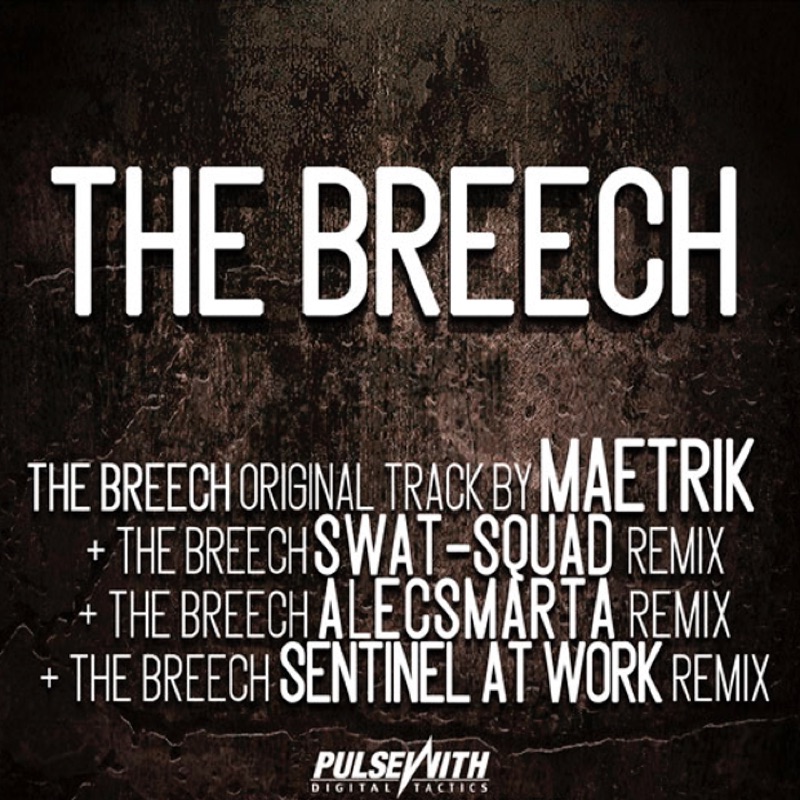 The Breech (Swat-Squad Remix) - Maetrik & Swat-Squad: Song Lyrics ...