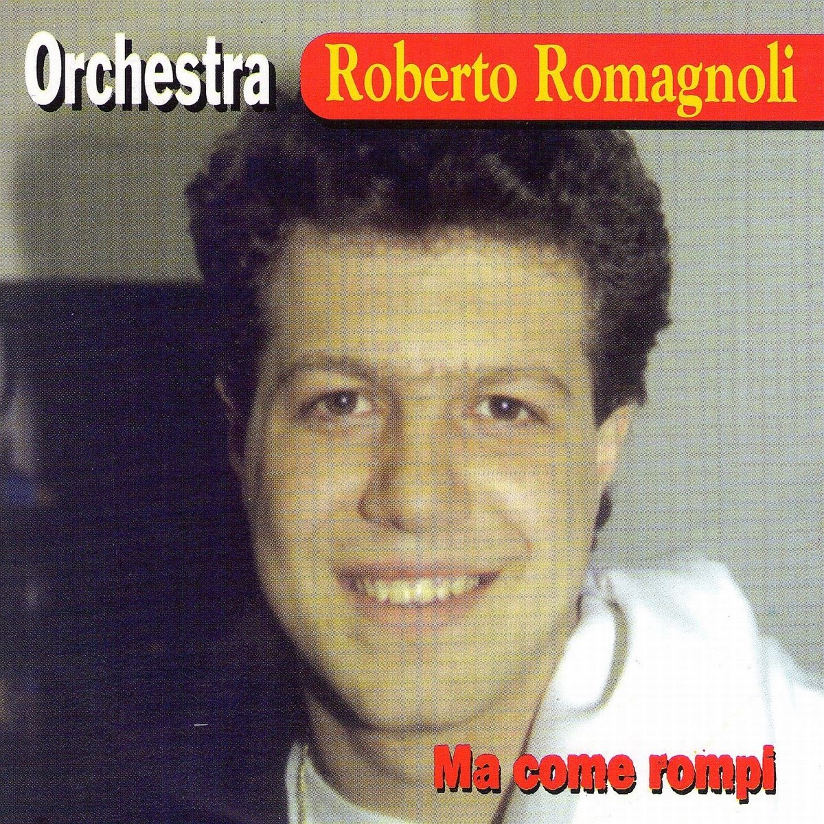 Ma come rompi》- Orchestra Roberto Romagnoli的专辑 - Apple Music