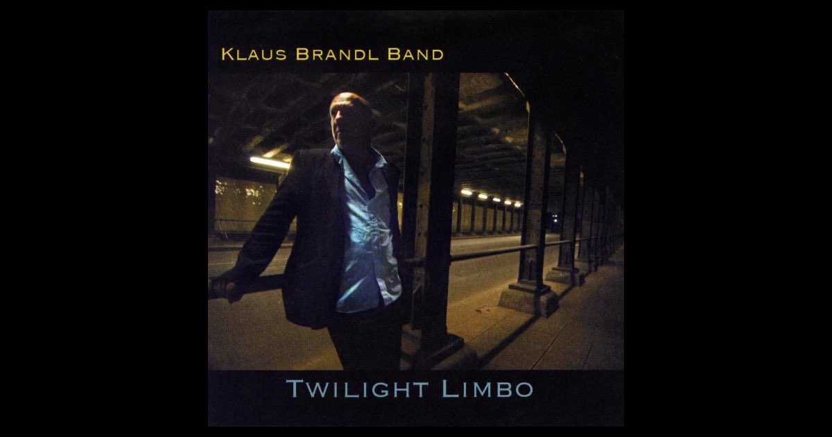 ‎Альбом «Twilight Limbo» — Klaus Brandl Band — Apple Music